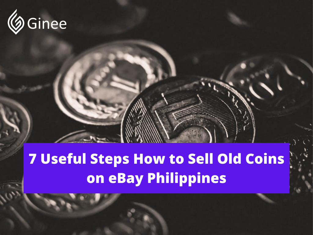 7 Useful Steps How to Sell Old Coins on eBay Philippines - Ginee