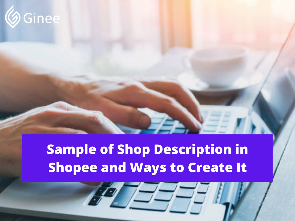 Sample of Shop Description in Shopee and Ways to Create It - Ginee